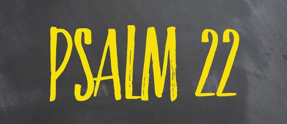Psalms 22 – Catch 22 of a Crucifixion Prophecy | The Odds